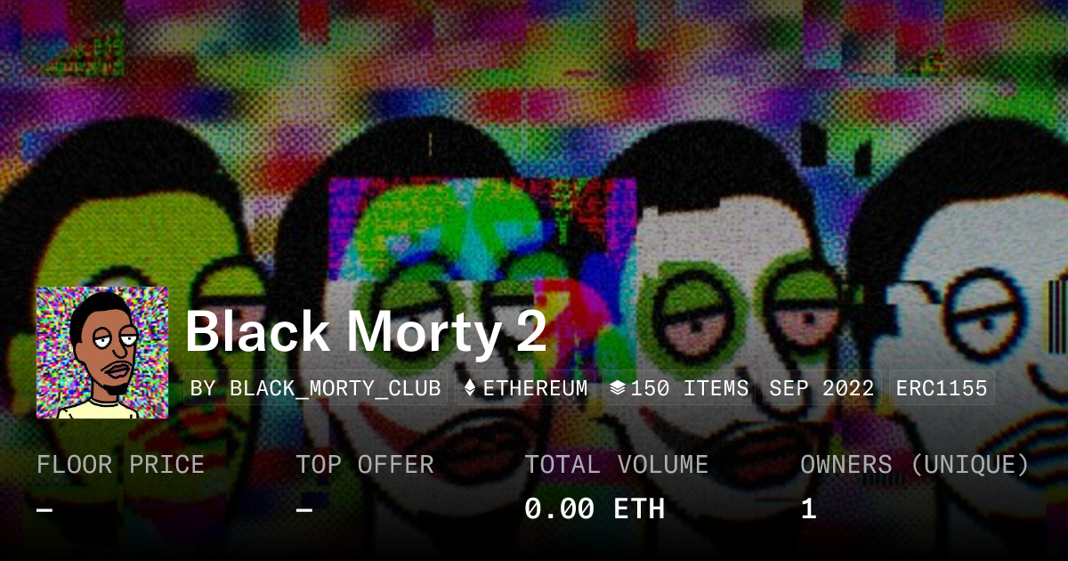Black Morty 2 - Collection | OpenSea