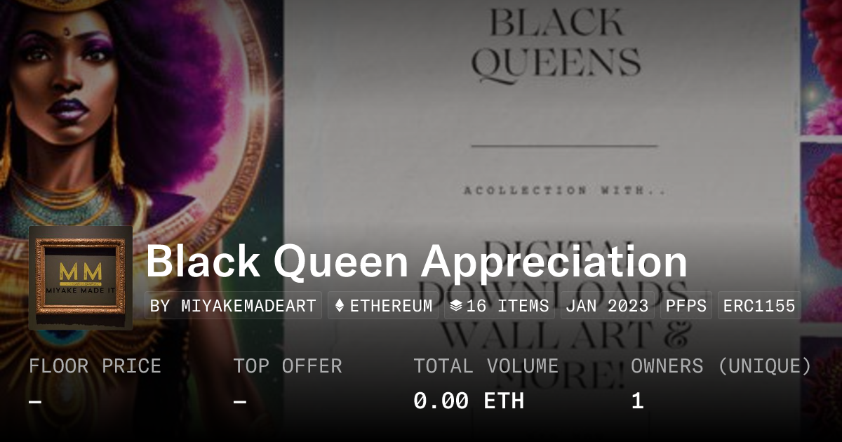 Black Queen Appreciation - Collection | OpenSea