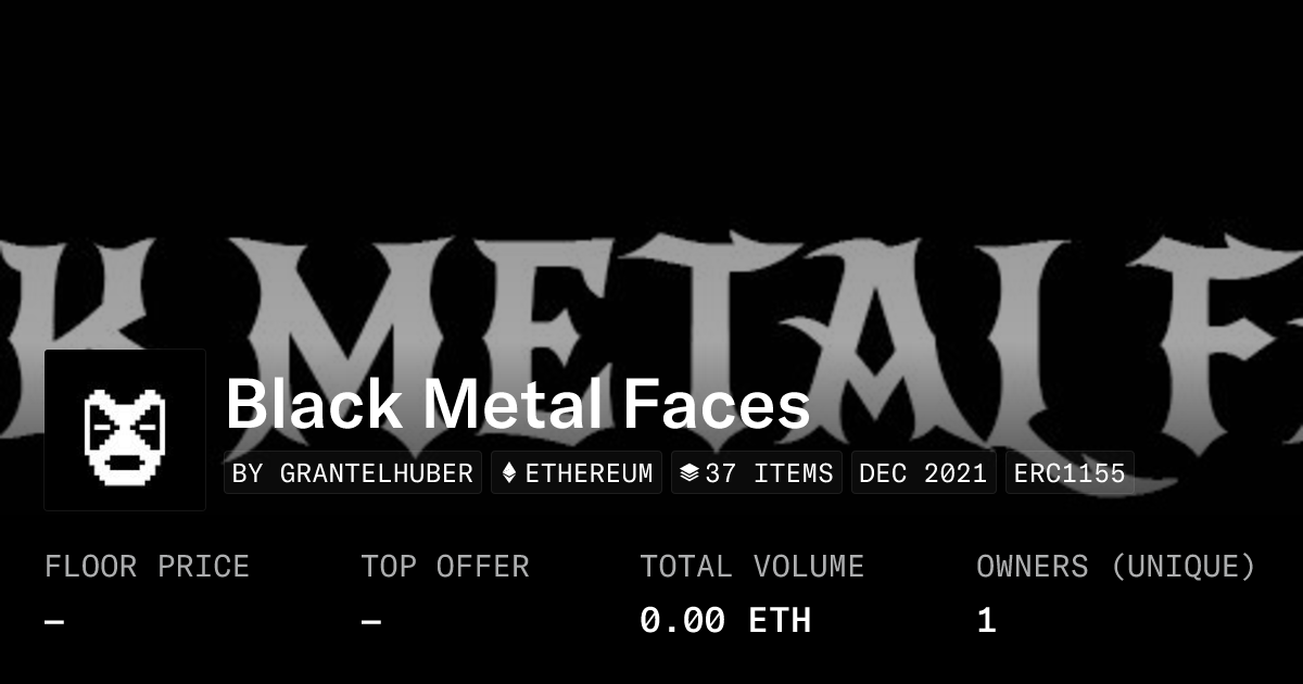 Black Metal Faces - Collection | OpenSea