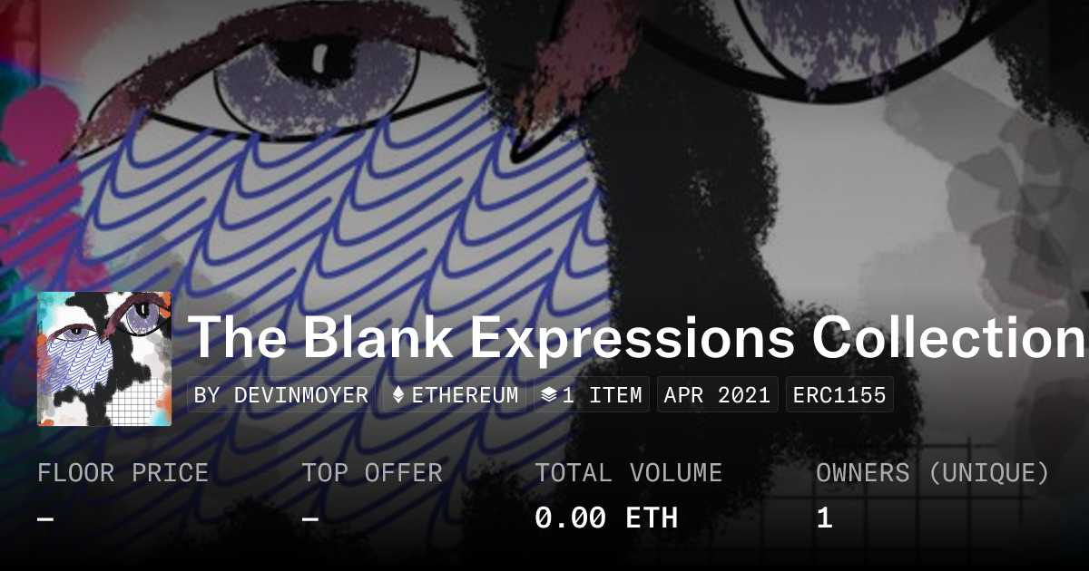 The Blank Expressions Collection - Collection | OpenSea