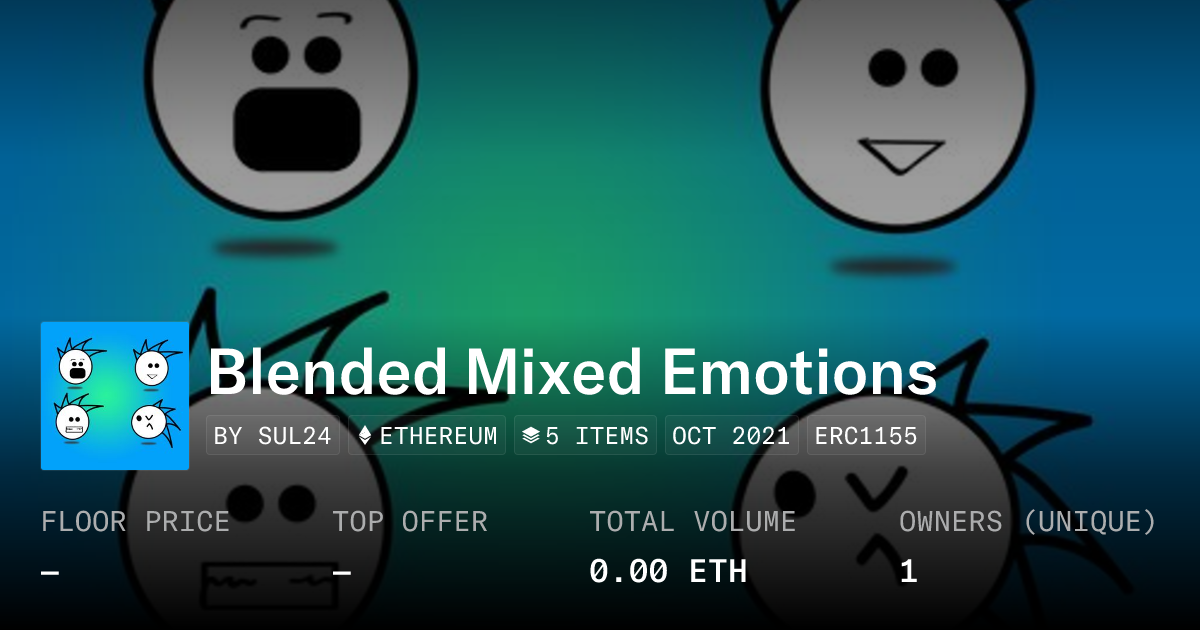 Blended Mixed Emotions - Collection | OpenSea