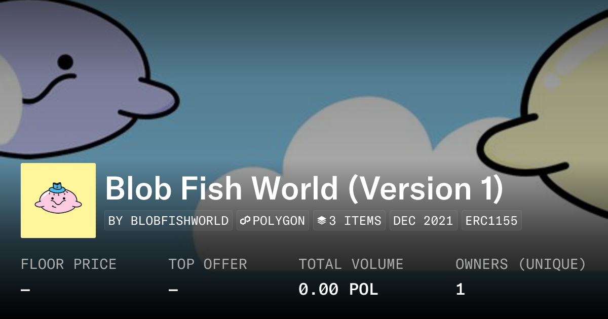 Blob Fish World (Version 1) - Collection | OpenSea