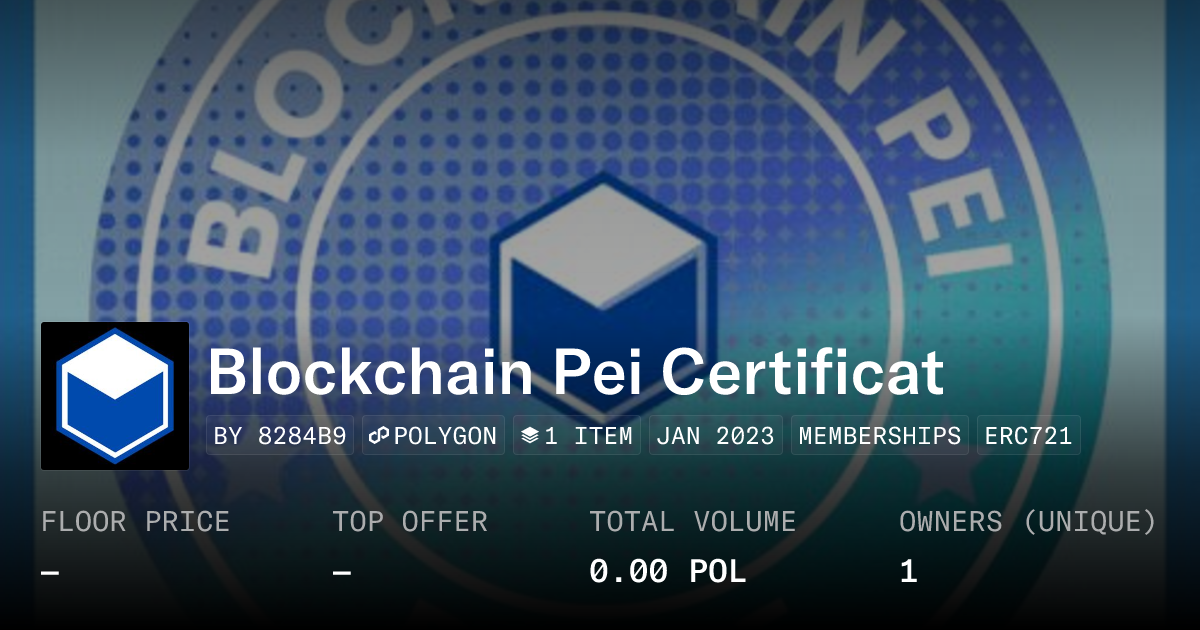 Blockchain Pei Certificat - Collection | OpenSea