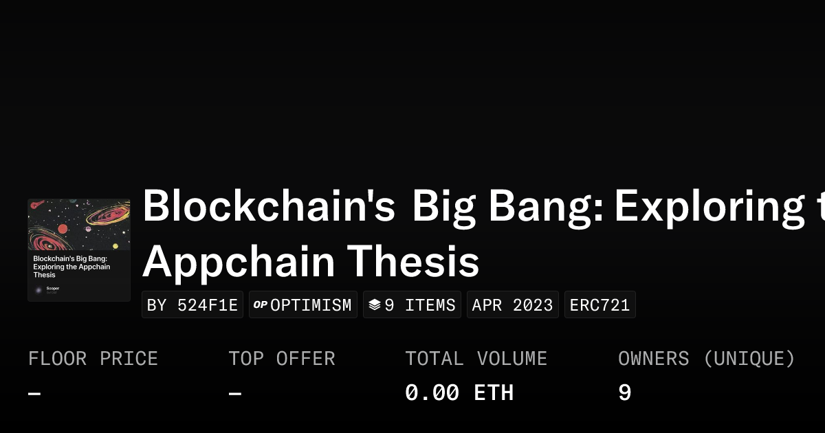 Blockchain's Big Bang: Exploring the Appchain Thesis - Collection | OpenSea