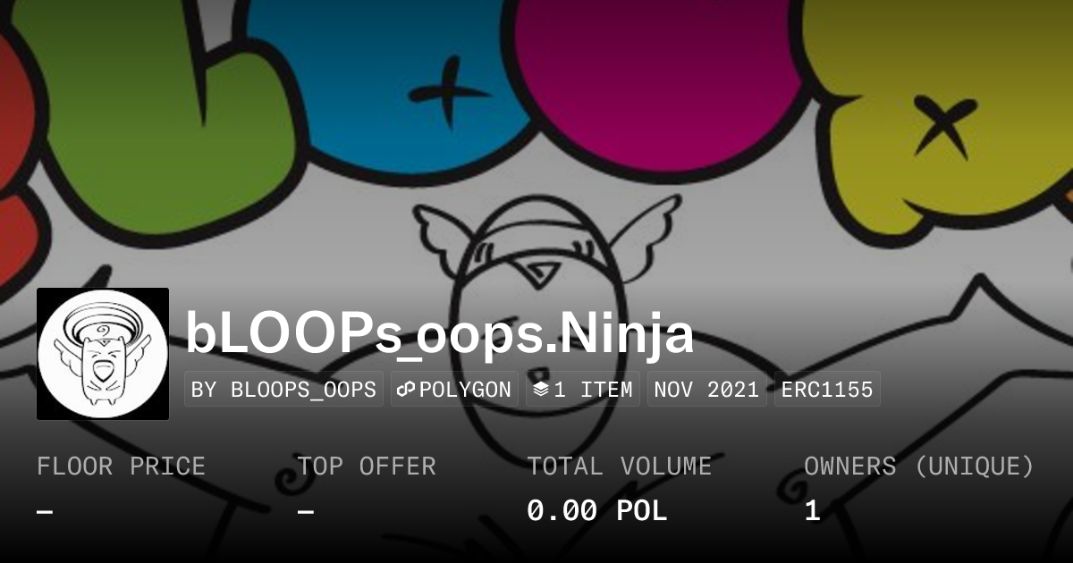 bLOOPs_oops.Ninja - Collection | OpenSea