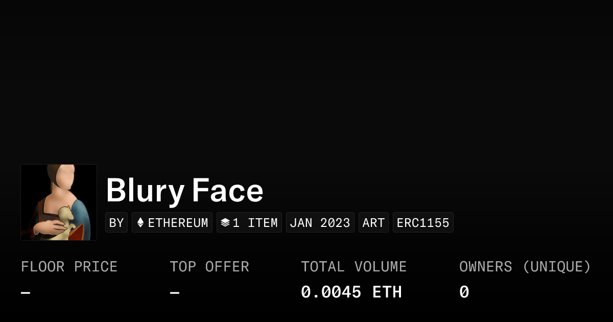 Blury Face - Collection | OpenSea