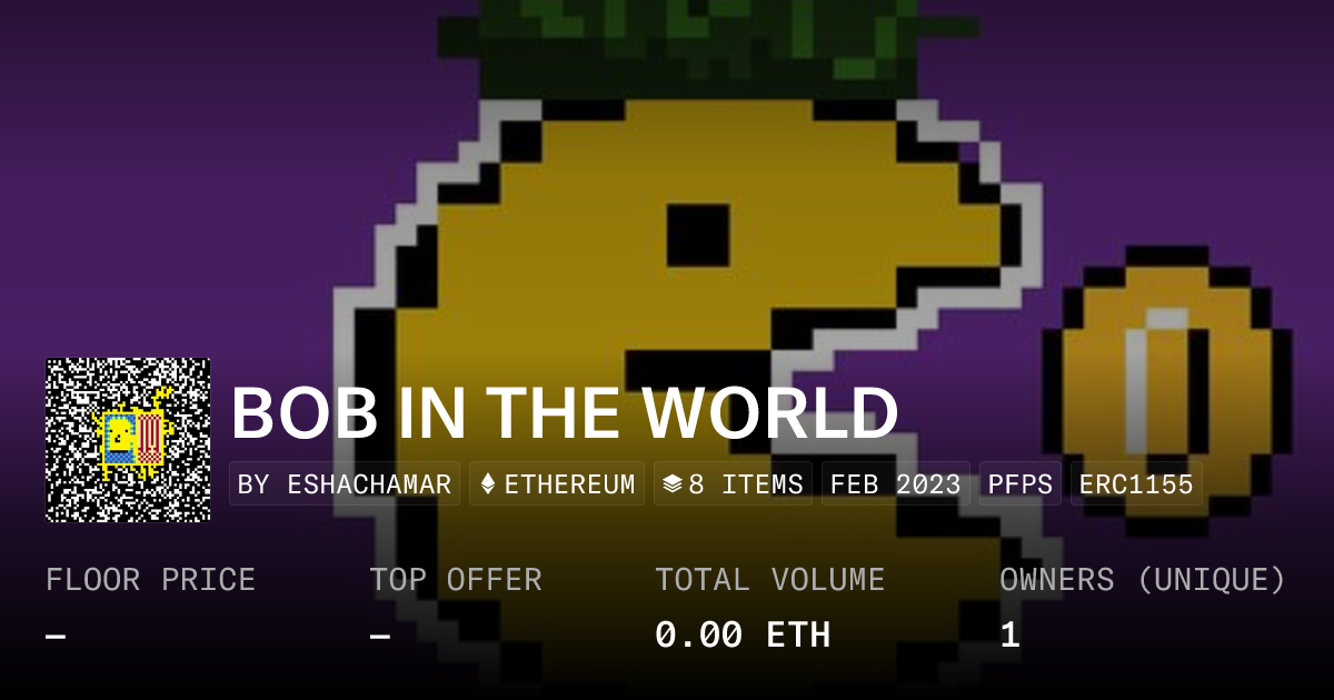 BOB IN THE WORLD - Collection | OpenSea