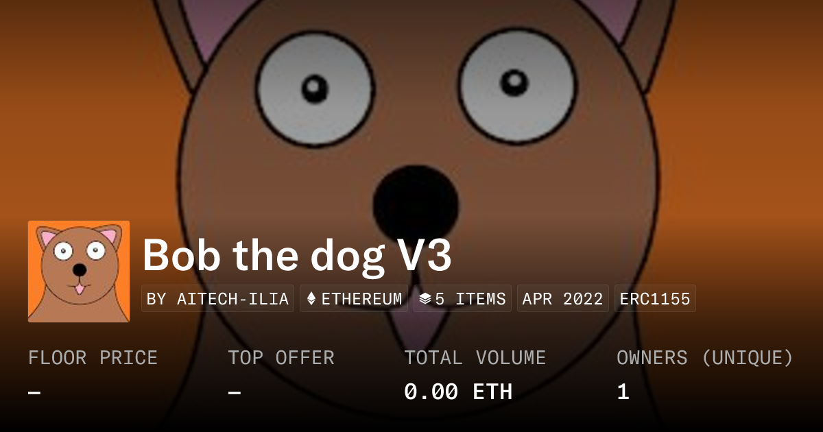 Bob the dog V3 - Collection | OpenSea