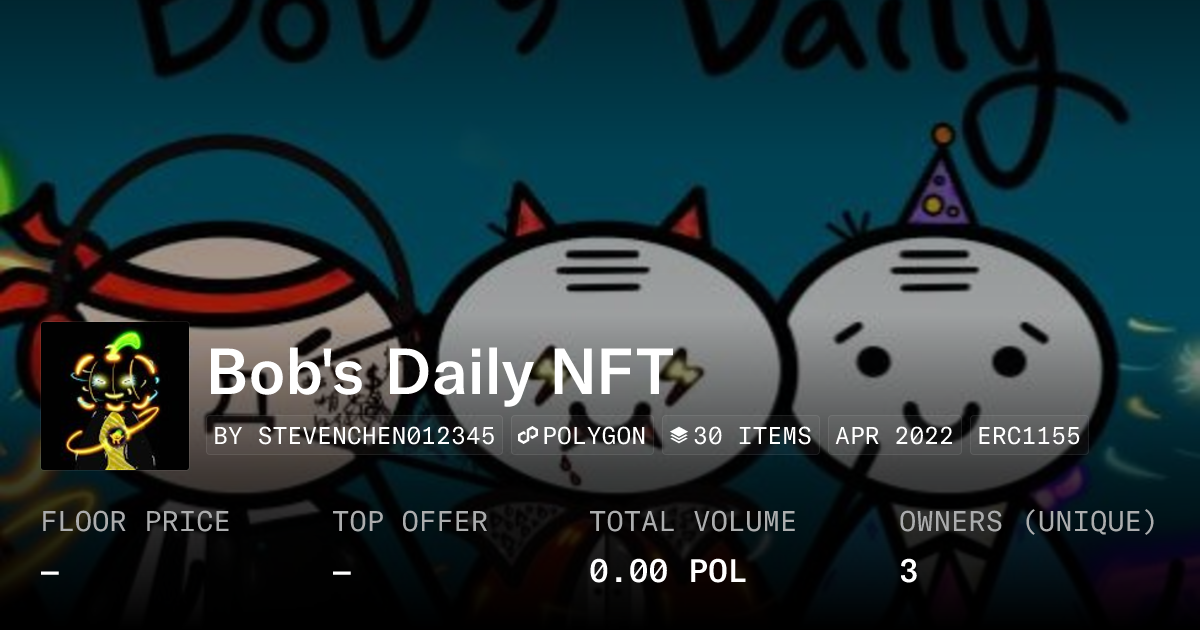 Bob's Daily NFT - Collection | OpenSea