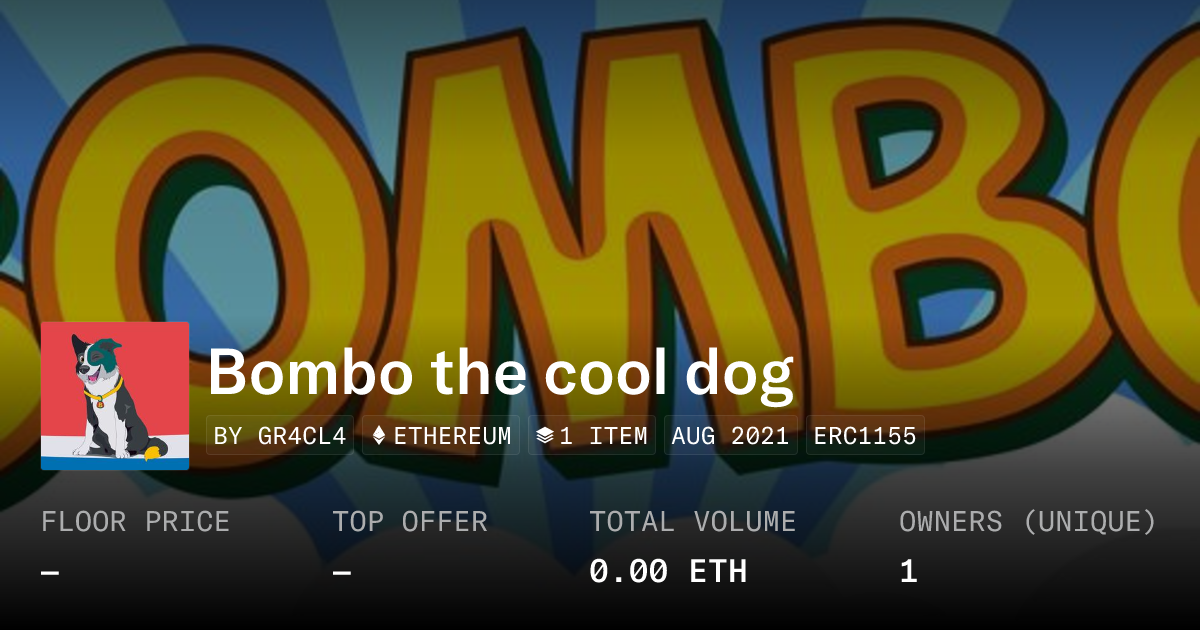 Bombo the cool dog - Collection | OpenSea