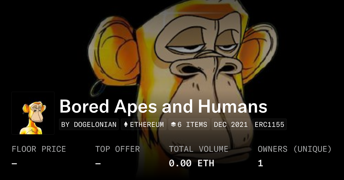 Bored Apes and Humans - Collection | OpenSea