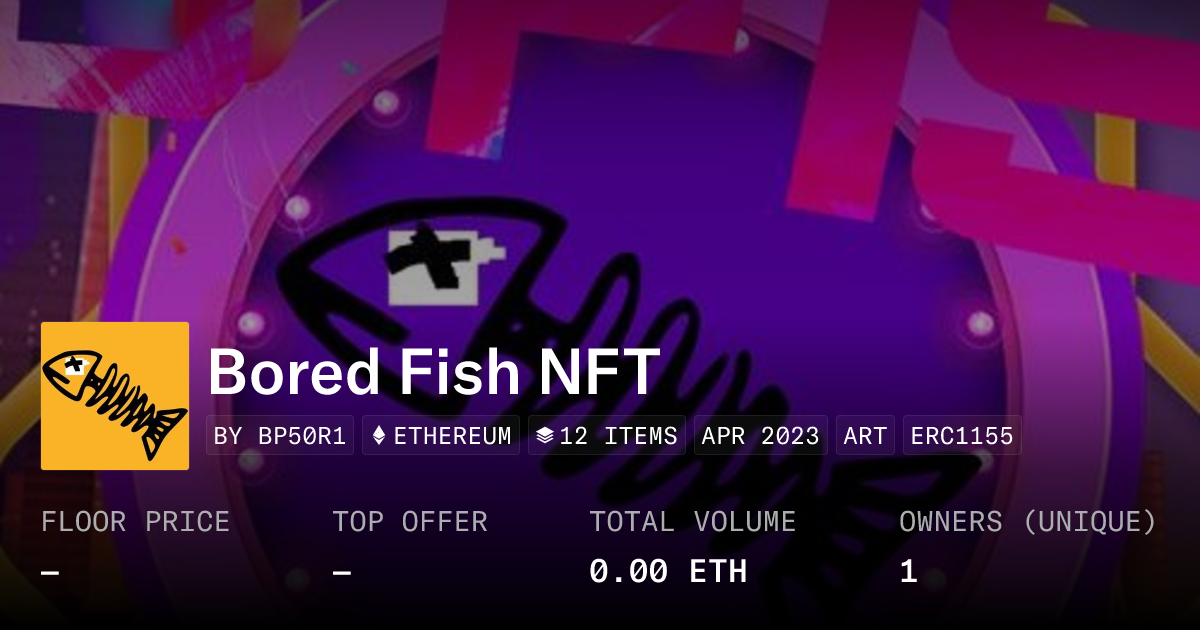 Bored Fish NFT - Collection | OpenSea