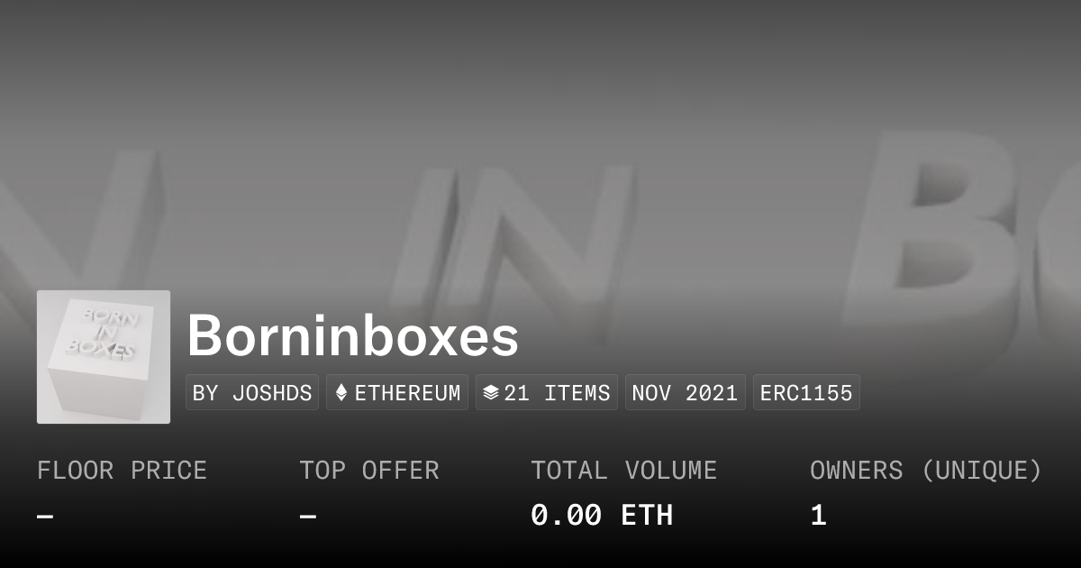 Borninboxes - Collection | OpenSea