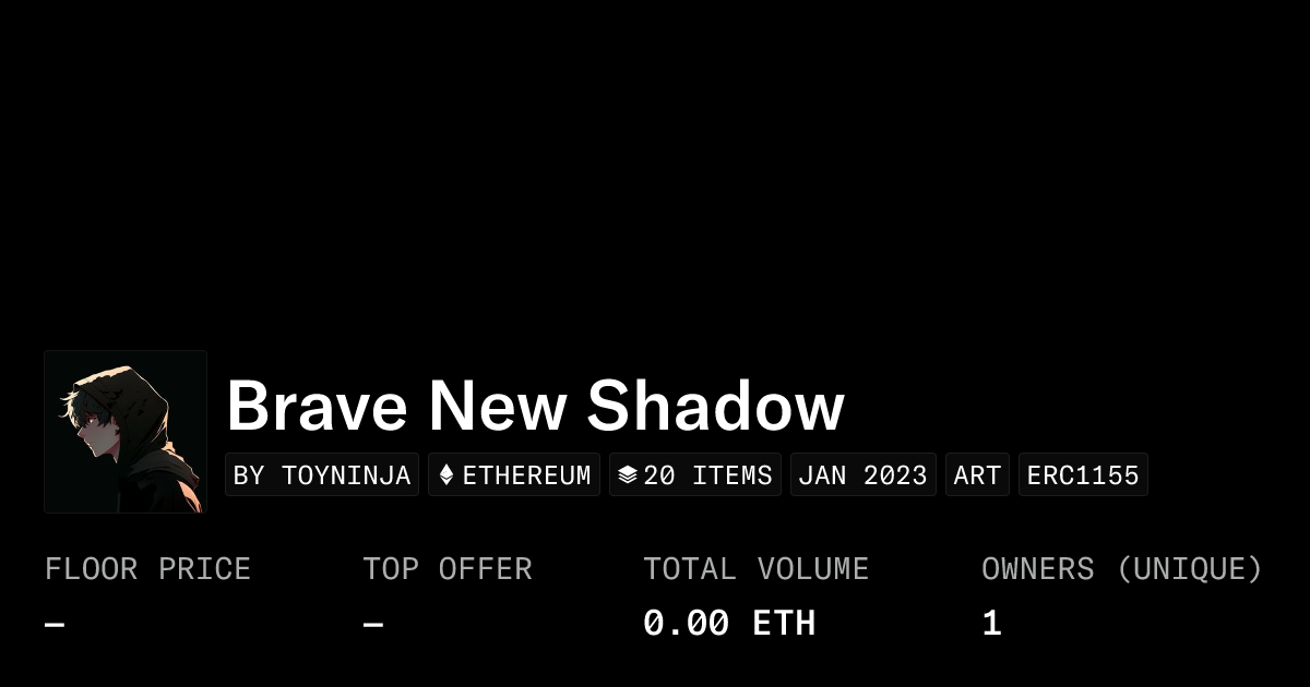 Brave New Shadow - Collection | OpenSea