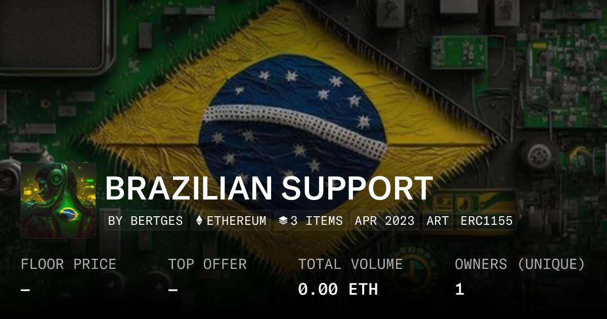 BRAZILIAN SUPPORT - Collection | OpenSea