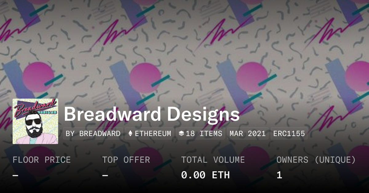 Breadward Designs - Collection | OpenSea
