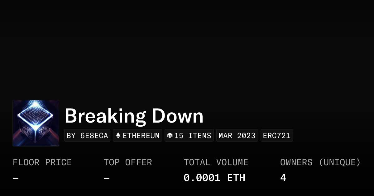 Breaking Down - Collection | OpenSea