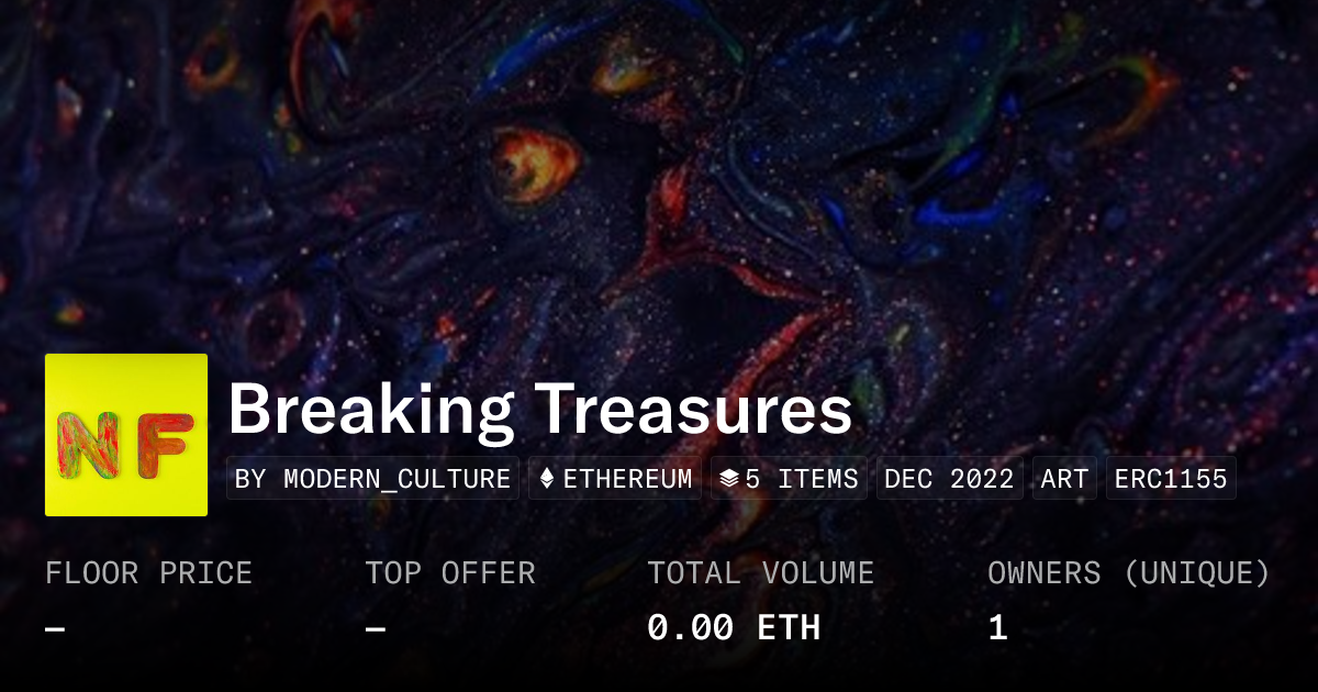 Breaking Treasures - Collection | OpenSea