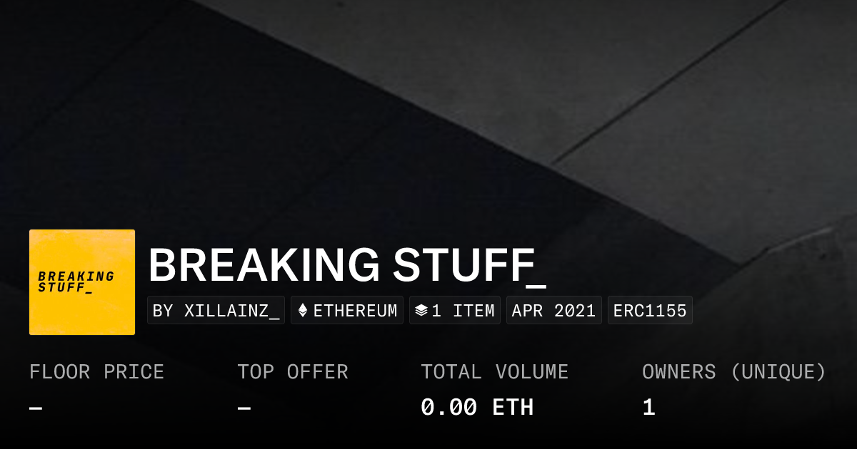 BREAKING STUFF_ - Collection | OpenSea
