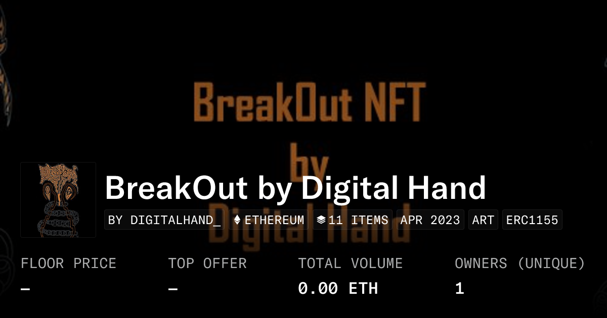 BreakOut by Digital Hand - Collection | OpenSea