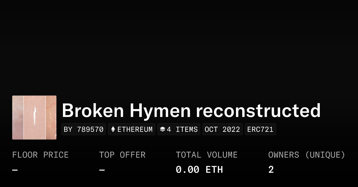 Broken Hymen reconstructed - Collection | OpenSea