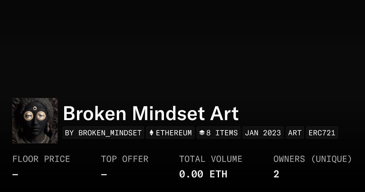 Broken Mindset Art - Collection | OpenSea