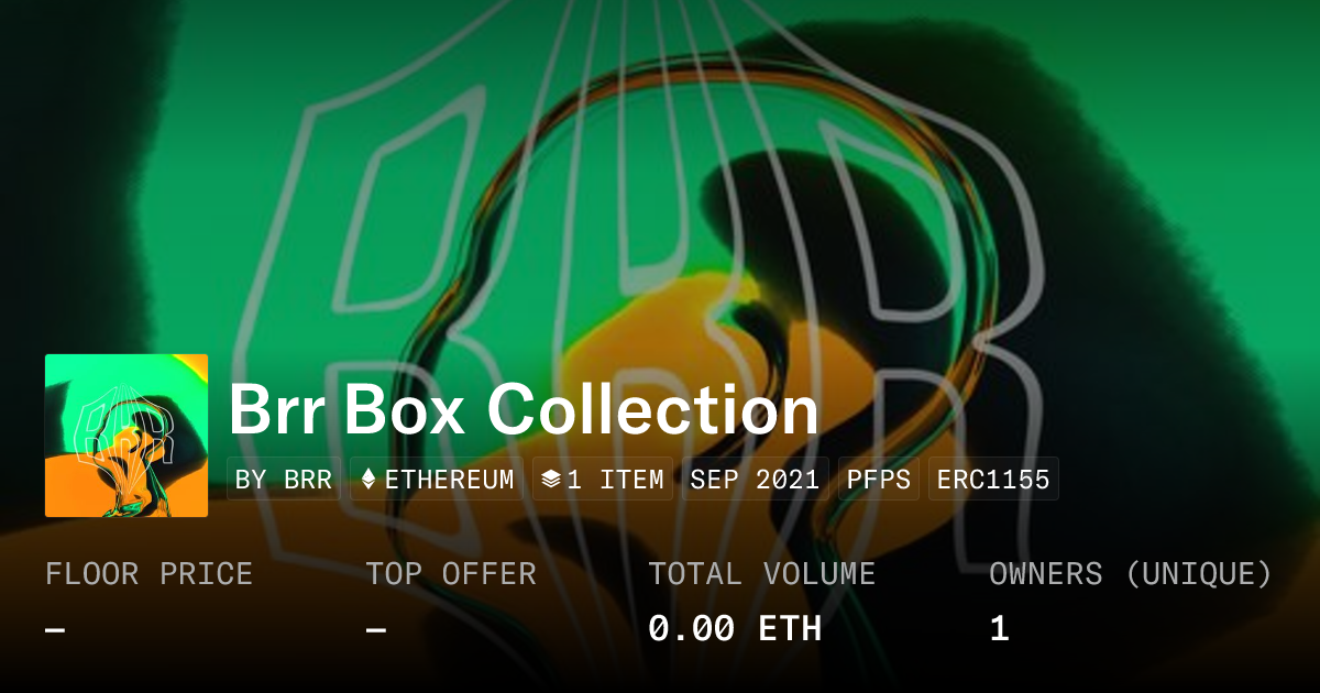 Brr Box Collection - Collection | OpenSea