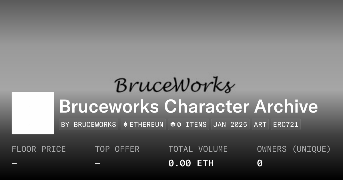 Bruceworks Character Archive - Collection | OpenSea