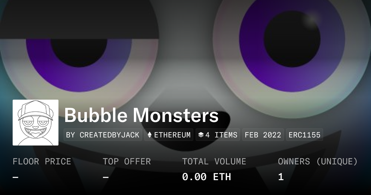 Bubble Monsters - Collection | OpenSea