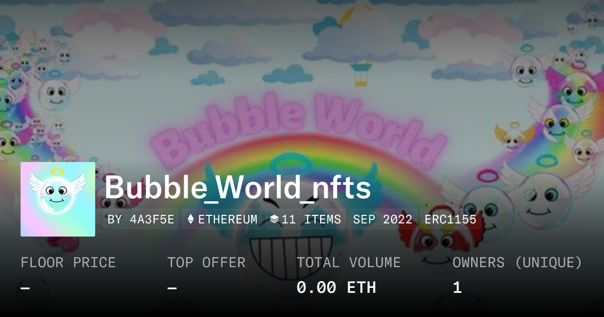 Bubble_World_nfts - Collection | OpenSea