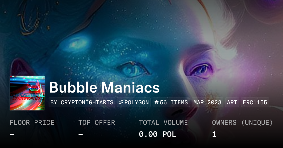 Bubble Maniacs - Collection | OpenSea