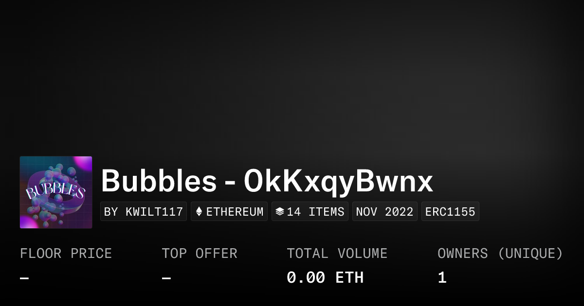 Bubbles - 0kKxqyBwnx - Collection | OpenSea