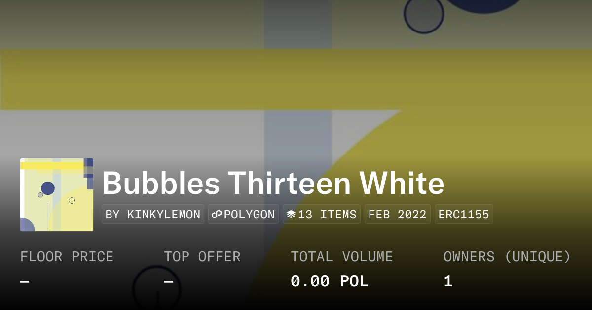 Bubbles Thirteen White - Collection | OpenSea