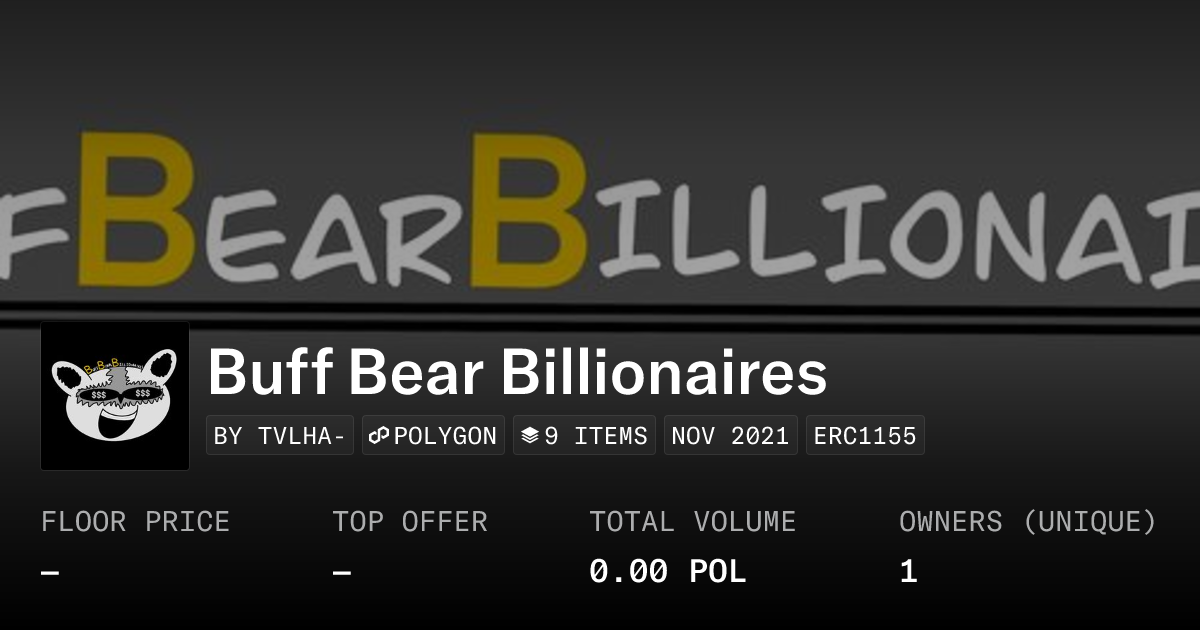 Buff Bear Billionaires - Collection | OpenSea