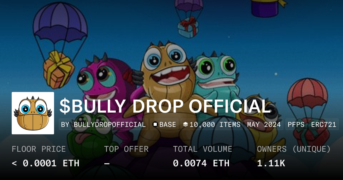 $BULLY DROP OFFICIAL - Collection | OpenSea