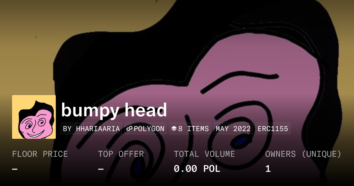 bumpy head - Collection | OpenSea