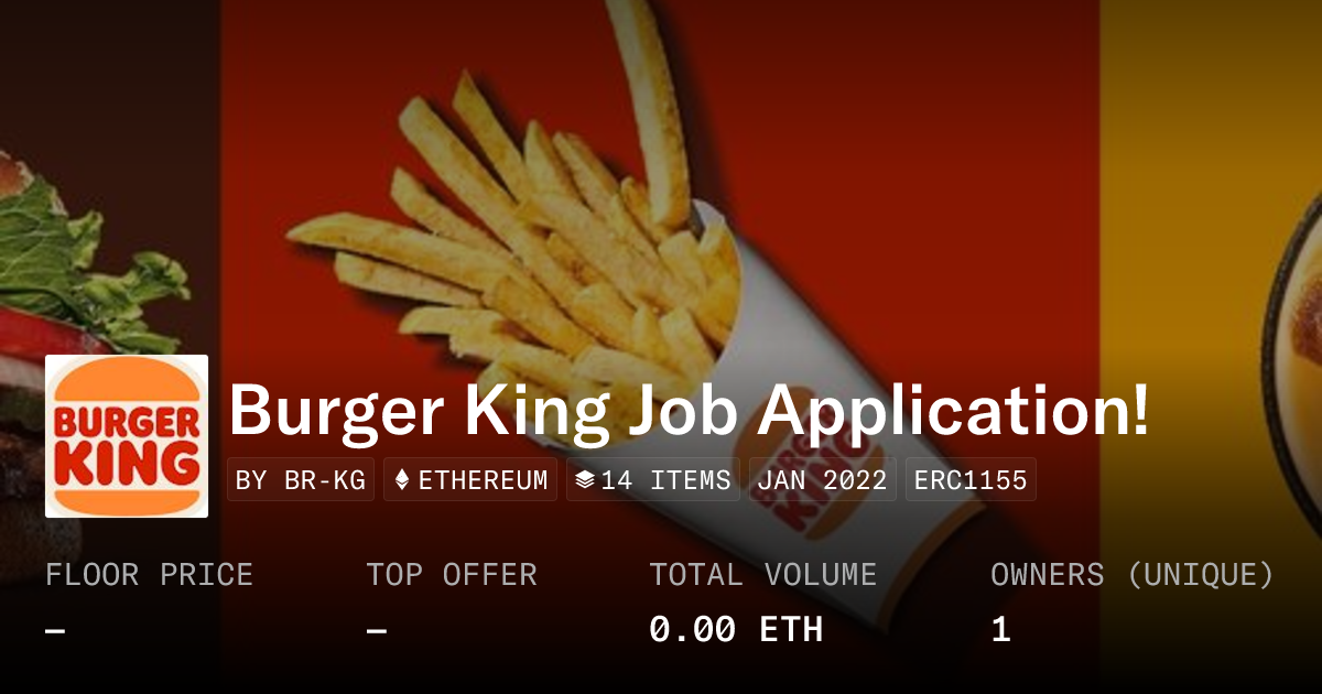 Burger King Job Application! - Collection | OpenSea