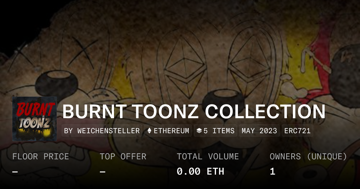 BURNT TOONZ COLLECTION - Collection | OpenSea