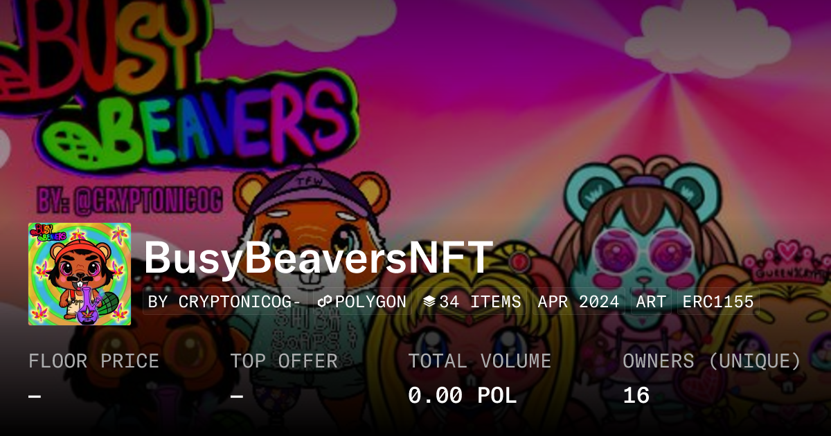 BusyBeaversNFT - Collection | OpenSea