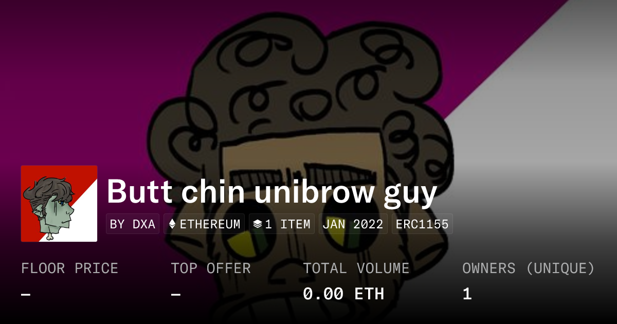 Butt chin unibrow guy - Collection | OpenSea