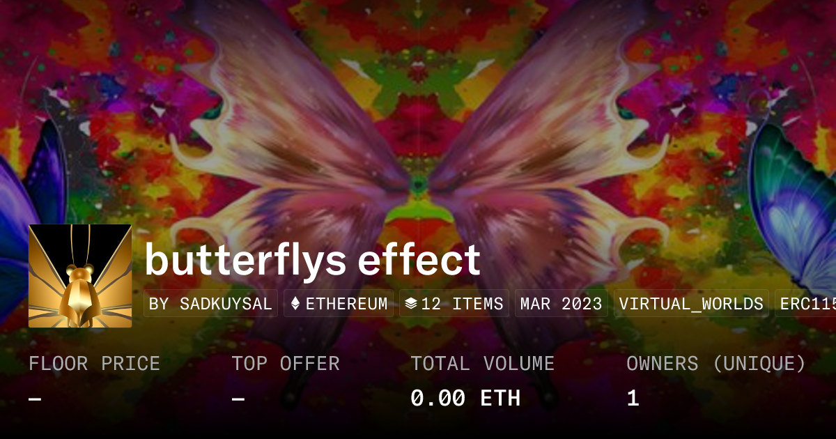 butterflys effect - Collection | OpenSea