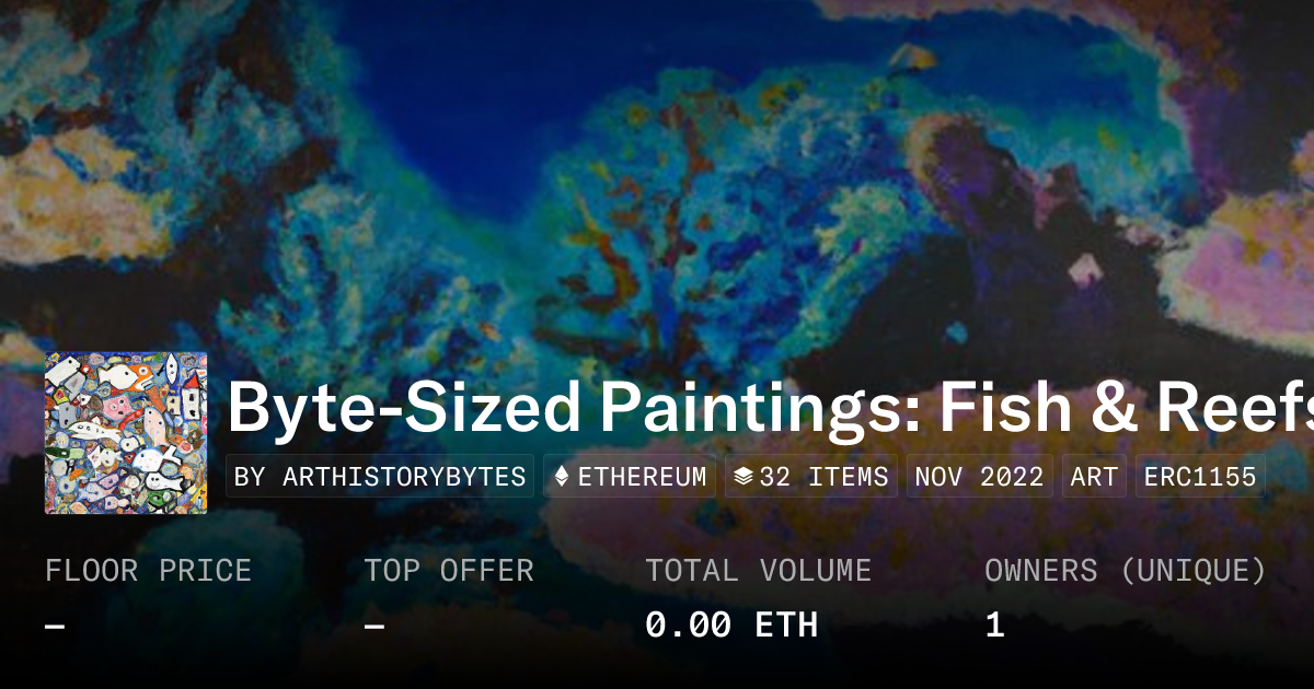 Byte-Sized Paintings: Fish & Reefs - Collection | OpenSea