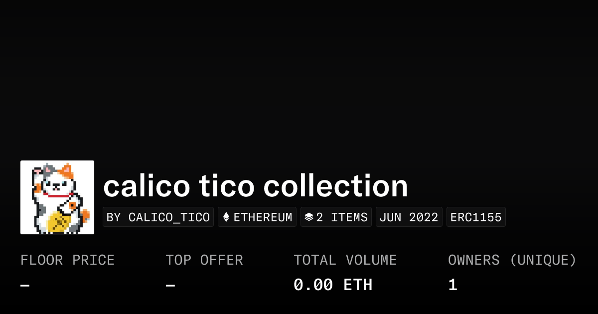 calico tico collection - Collection | OpenSea