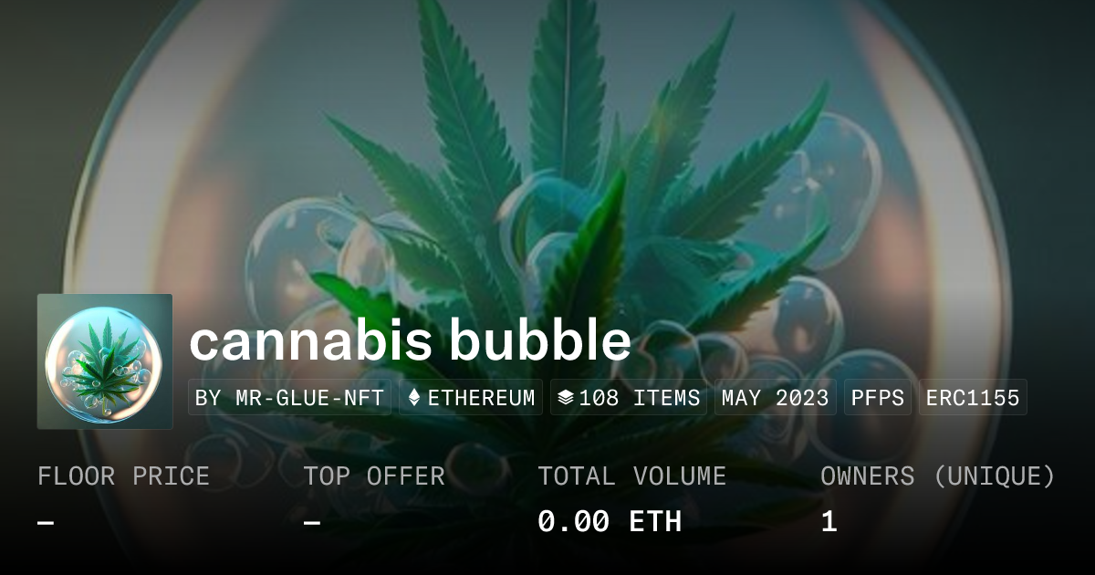 cannabis bubble - Collection | OpenSea