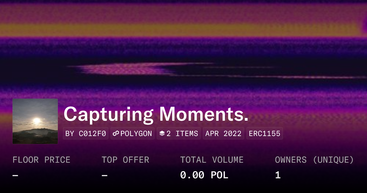 Capturing Moments. - Collection | OpenSea