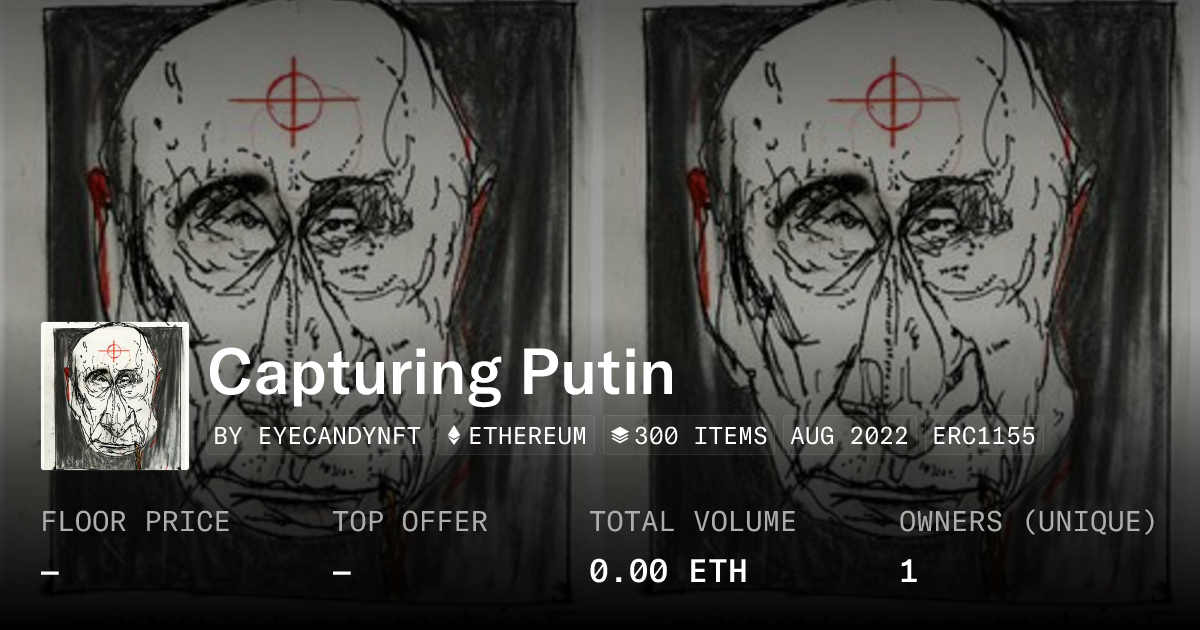 Capturing Putin - Collection | OpenSea