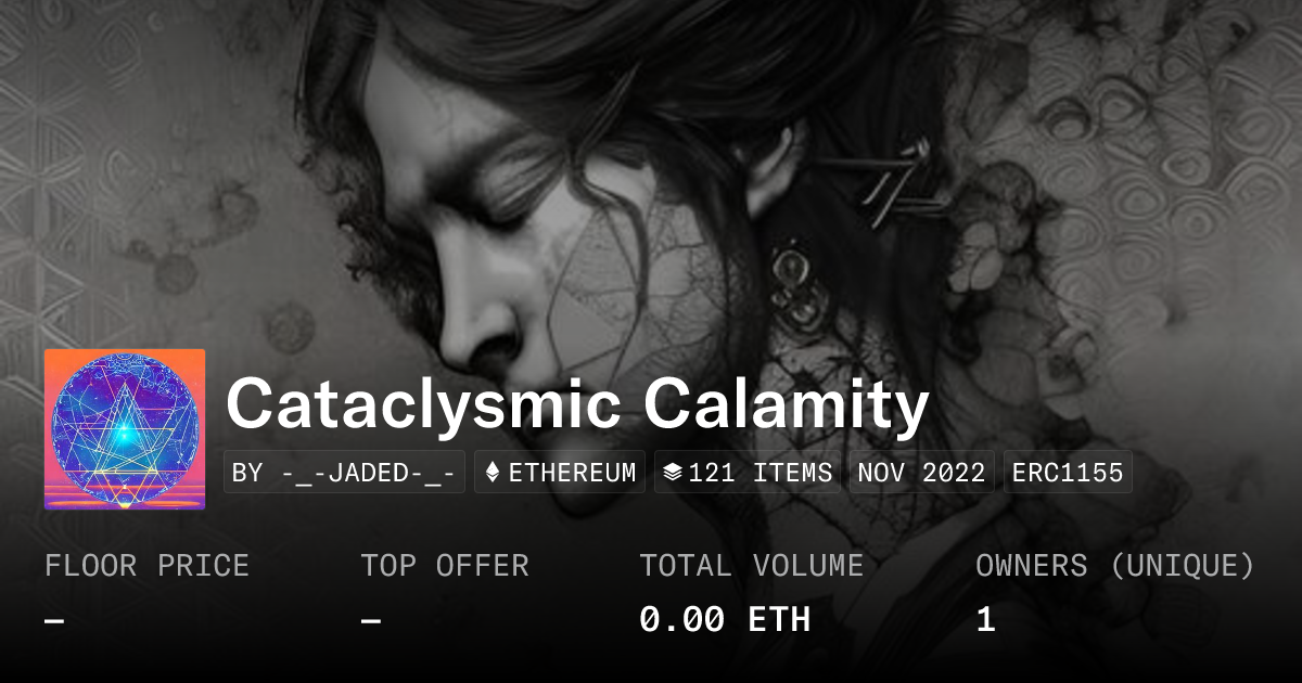 Cataclysmic Calamity - Collection | OpenSea