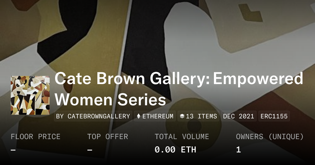 Cate Brown Gallery: Empowered Women Series - Collection | OpenSea