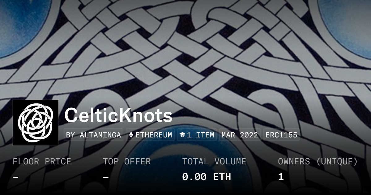 CelticKnots - Collection | OpenSea