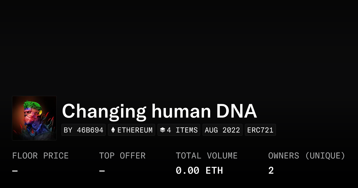 Changing human DNA - Collection | OpenSea